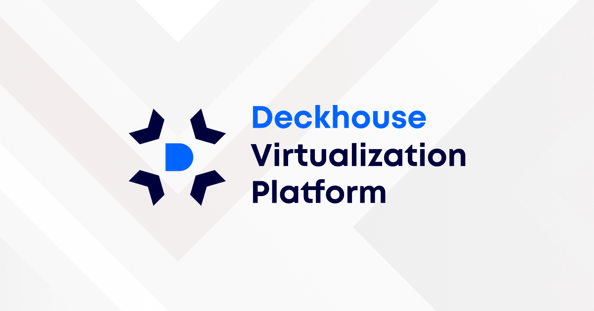 Deckhouse Virtualization Platform — a virtualization platform for ...